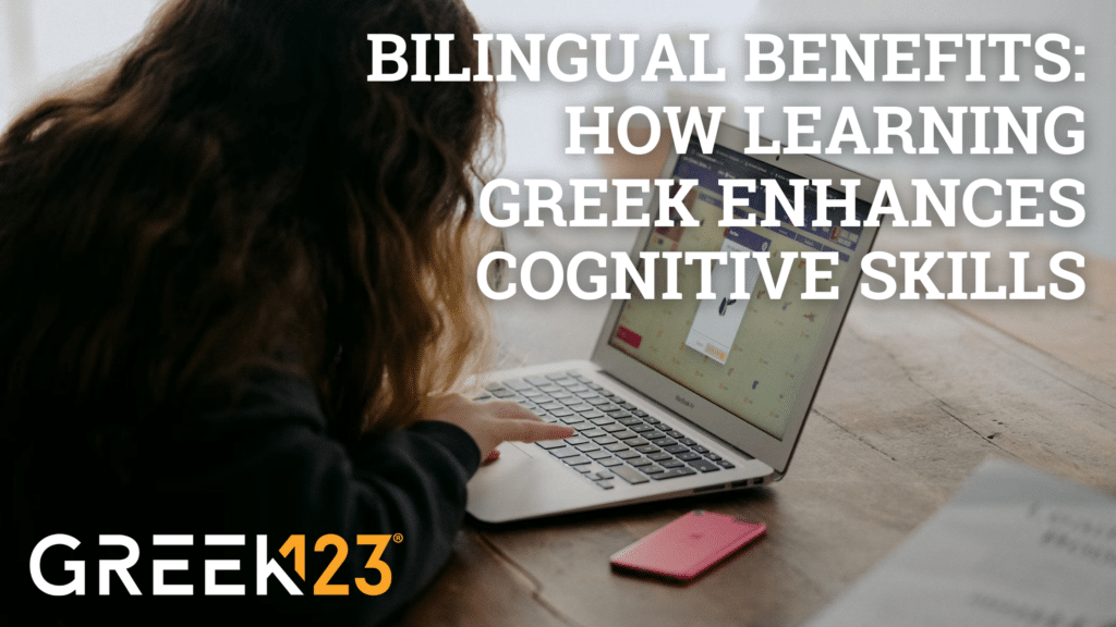 Bilingual Benefits: How Learning Greek Enhances Cognitive Skills - Greek123